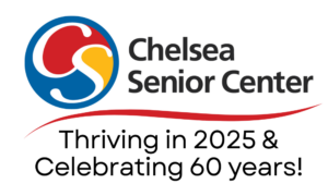 Chelsea Senior Center - Thriving in 2025 & Celebrating 60 years!